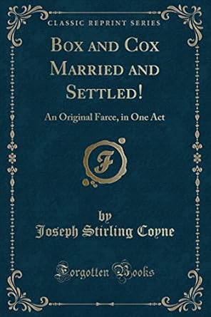 Amazon.com: Box and Cox Married and Settled!: An Original Farce, in One ...