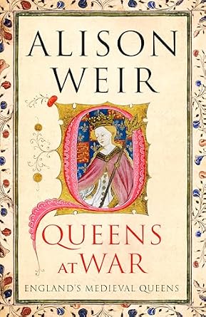 Queens at War (England's Medieval Queens Book 4) eBook : Weir, Alison ...