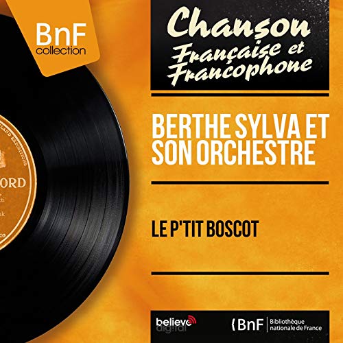 Le p'tit boscot (Mono Version) : Berthe Sylva et son orchestre: Amazon ...