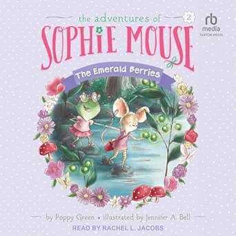 Amazon.com: The Emerald Berries: Adventures of Sophie Mouse, Book 2 ...