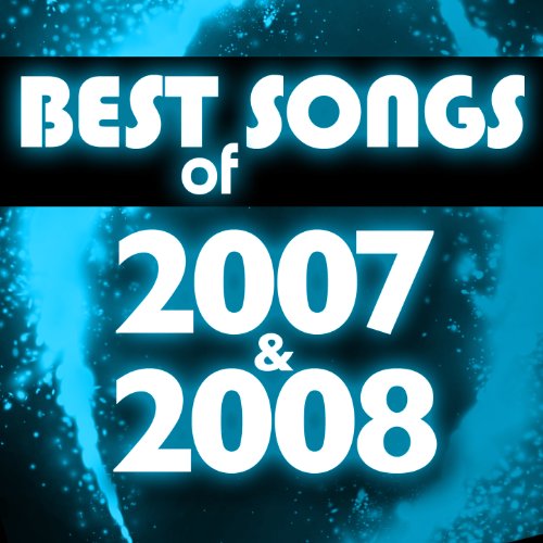 Best Songs of 2007 & 2008 by Hit Co. Masters on Amazon Music - Amazon.co.uk