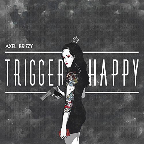 Trigger Happy by Axel Brizzy on Amazon Music - Amazon.com