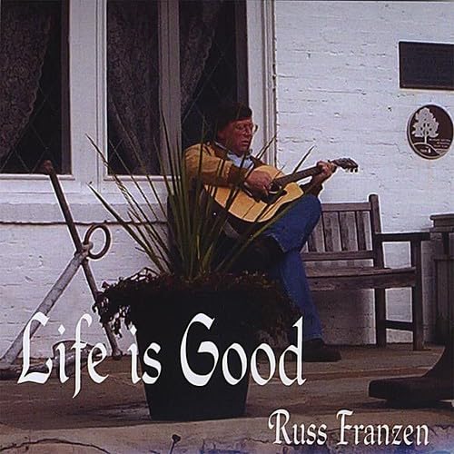 Russ Franzen, Russ Franzen, Robert Donaldson, Jim Kenzie - Life Is Good ...