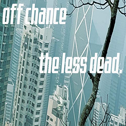 Amazon MusicでThe Less DeadのOff Chanceを再生する