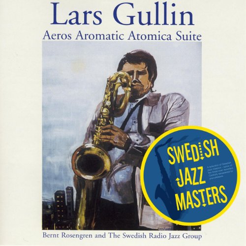Play Swedish Jazz Masters: Aeros Aromatic Atomica Suite by Lars Gullin ...