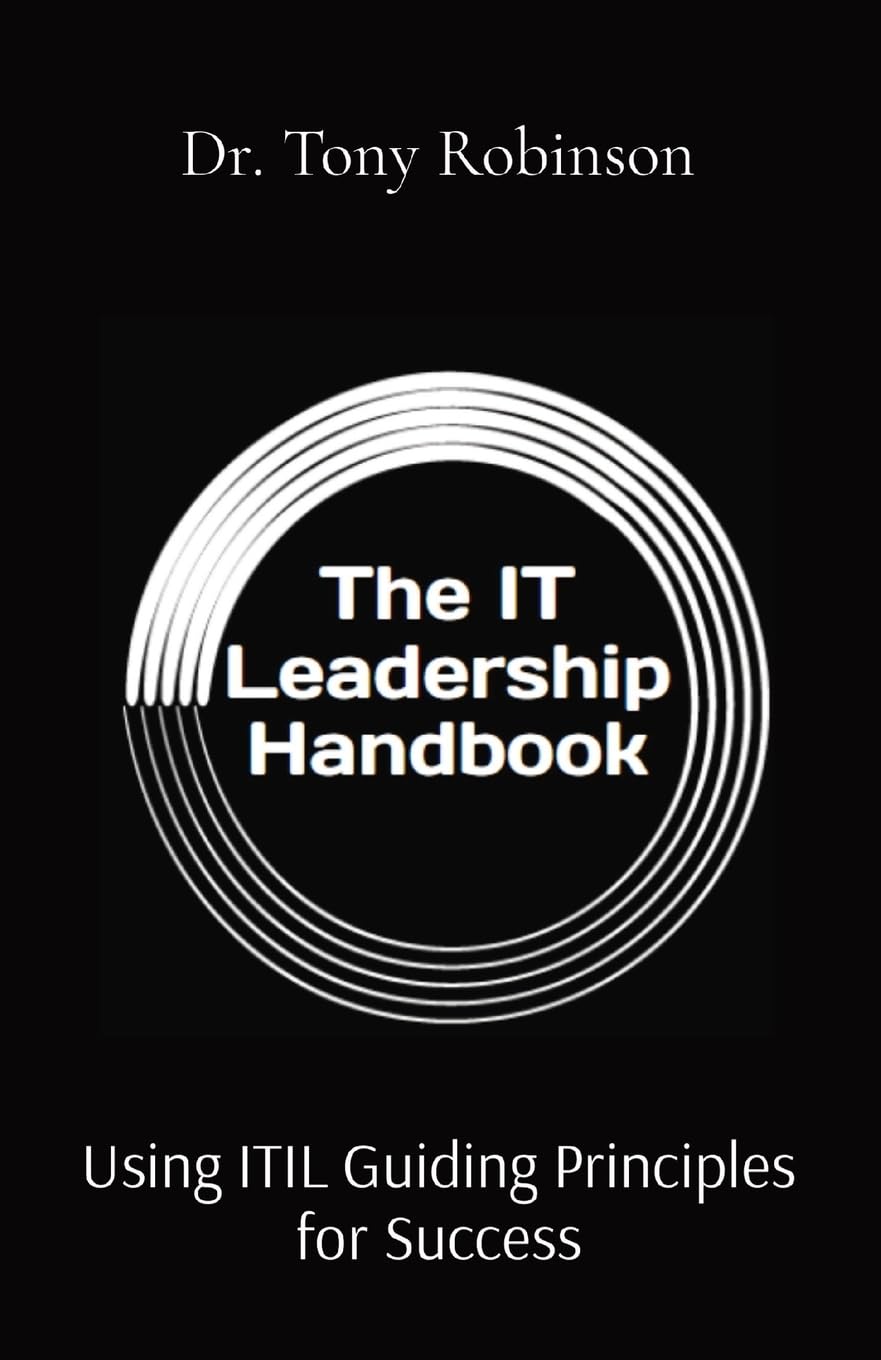 The IT Leadership Handbook: Using ITIL Guiding Principles for Success ...