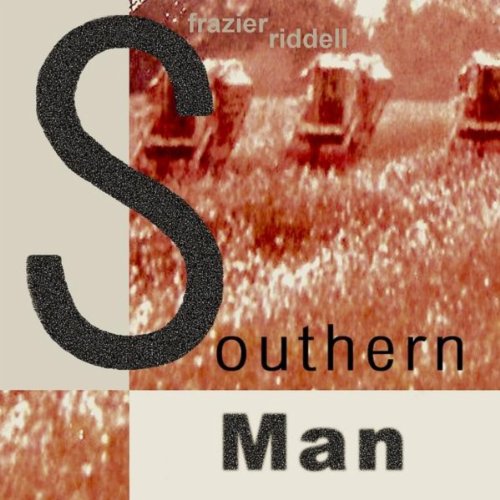 Play Southern Man by Frazier Riddell on Amazon Music