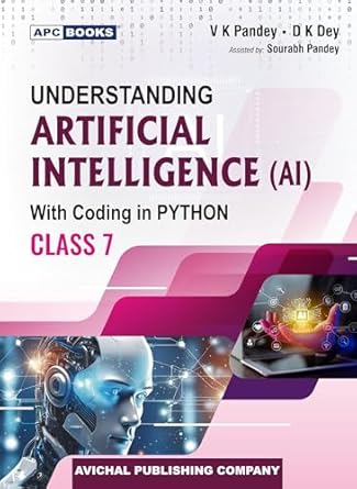 Understanding Artificial Intelligence (AI) With Coding in Python Class- 7 : Dilip Kumar Dey ...