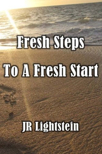 Fresh Steps to a Fresh Start: Lightstein, JR: 9780615833620: Amazon.com: Books