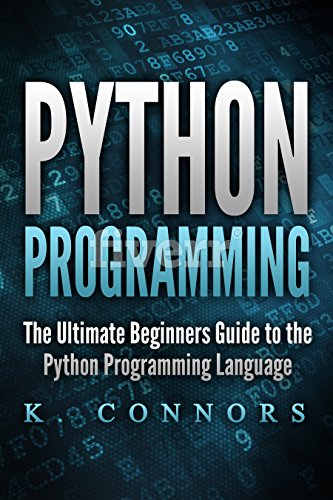 Python Programming The Ultimate Beginners Guide To The Python Programming Language Ebook