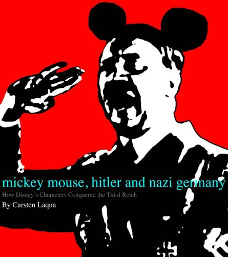 Buy Mickey Mouse, Hitler, and Nazi Germany: How Disney's Characters ...