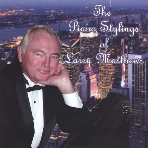 Play The Piano Stylings of Larry Matthews by Larry Matthews on Amazon Music
