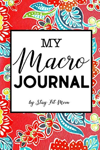 My Macro Journal: Mom, Stay Fit: 9781071444849: Amazon.com: Books