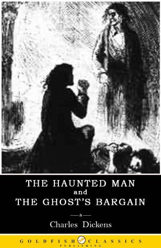 The Haunted Man and The Ghost's Bargain : Literature Classics ...