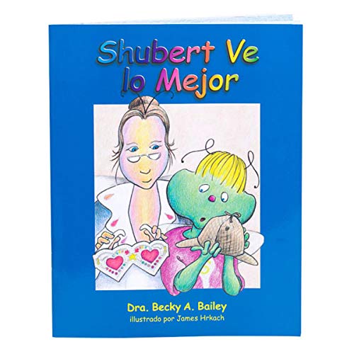 Amazon.com: Shubert Ve lo Mejor: 9781889609775: Ph.D. Becky A. Bailey ...