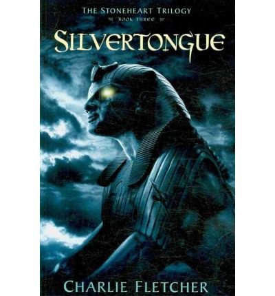 The Stoneheart Trilogy, Book Three: Silvertongue (Stoneheart Trilogy ...