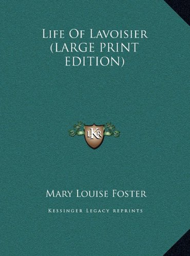 Life of Lavoisier: Foster, Mary Louise: 9781169931350: Books - Amazon.ca