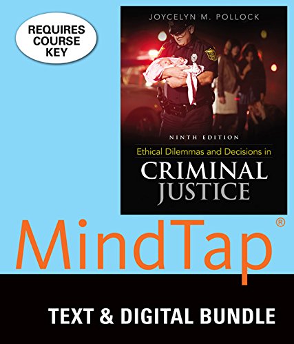 Bundle: Ethical Dilemmas and Decisions in Criminal Justice, Loose-Leaf ...