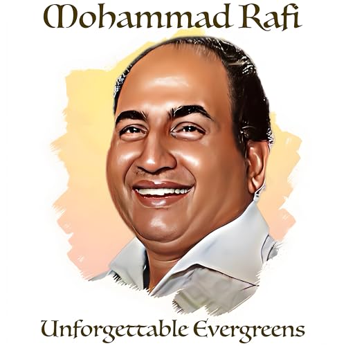 Mohammad Rafi's Unforgettable Evergreens by Mohammed Rafi on Amazon ...