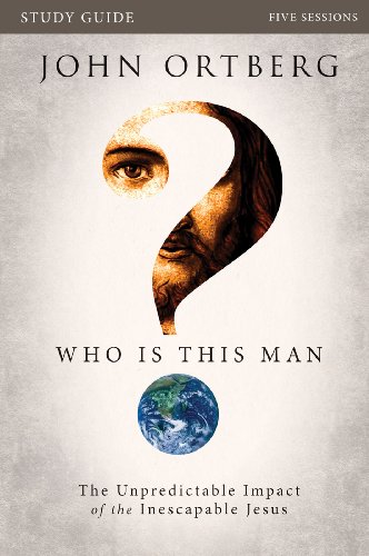 Who Is This Man? Bible Study Guide: The Unpredictable Impact of the ...