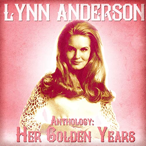 Anthology: Her Golden Years (Remastered) by Lynn Anderson on Amazon ...