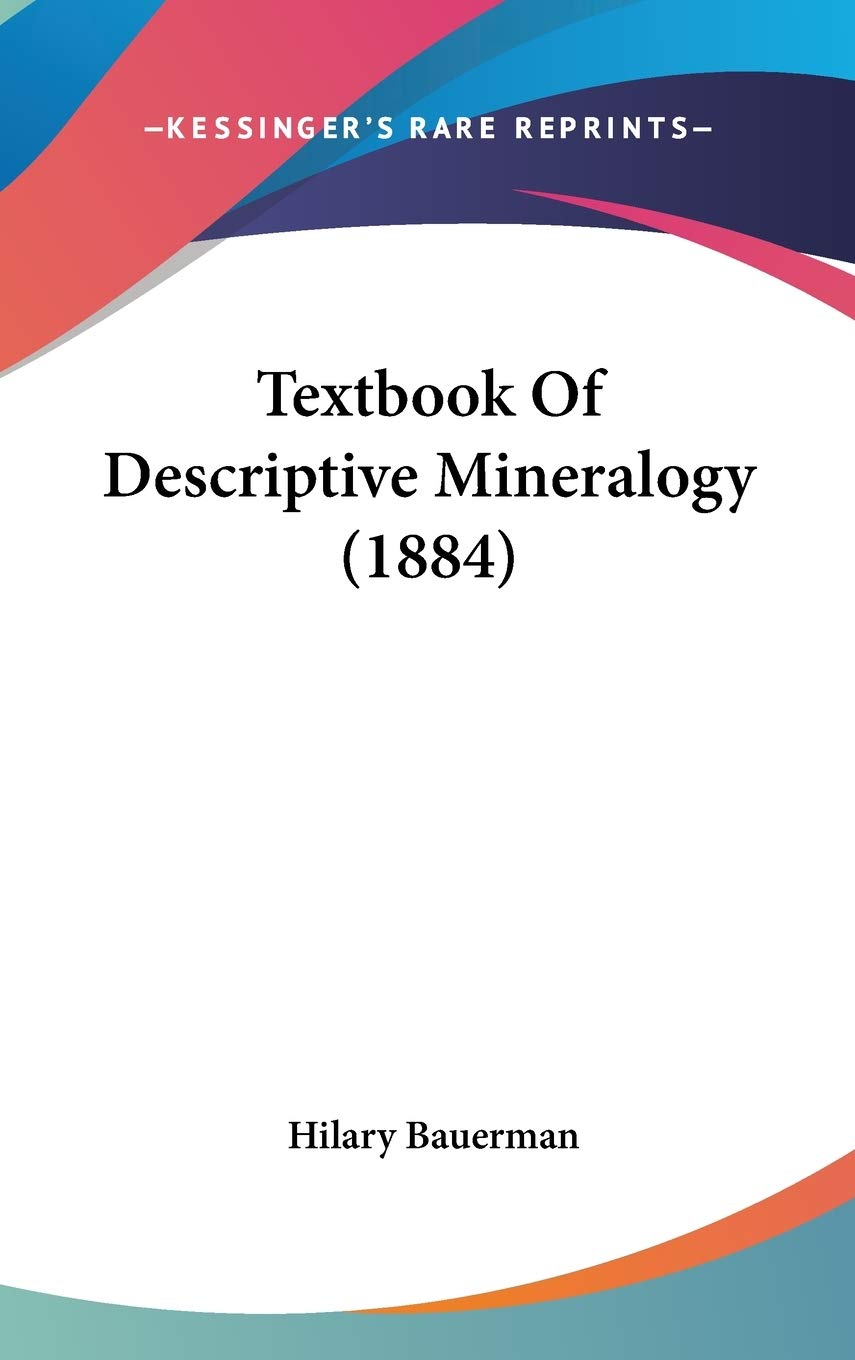 Textbook Of Descriptive Mineralogy (1884): Bauerman, Hilary ...