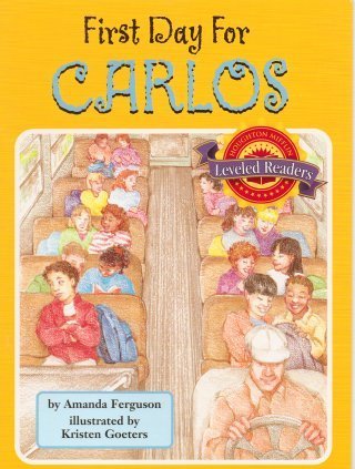 First Day for Carlos (Leveled Readers, 1-51669): Amanda Ferguson ...