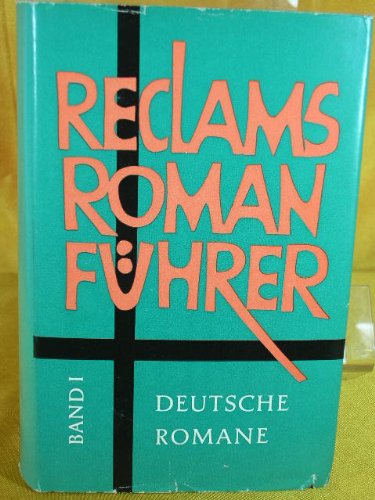Reclams Romanführer. Bd. 1. Deutsche Romane von Grimmelshausen bis ...