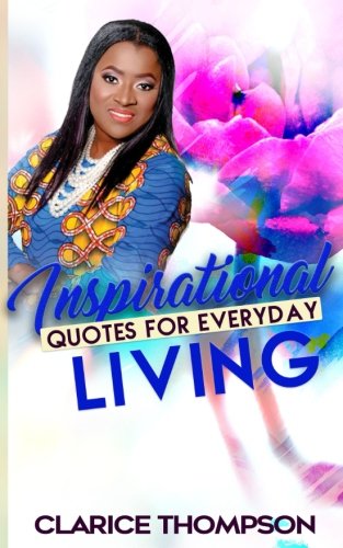 Inspirational Quotes for Everyday Living: Thompson, Clarice ...