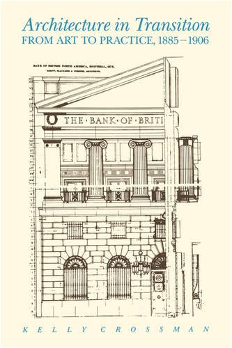Architecture in Transition: From Art to Practice, 1885-1906 (Volume 10 ...