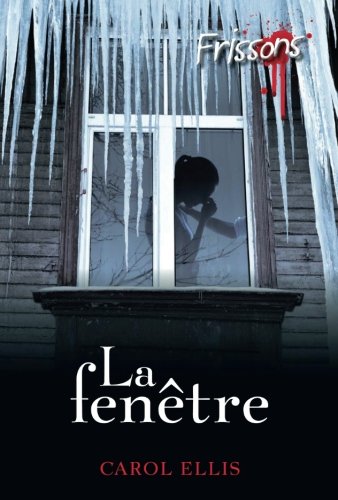 Amazon.com: FRISSONS - LA FENÊTRE (French Edition): 9782762597394 ...
