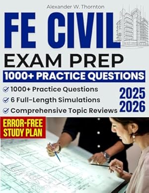 FE Civil Exam Prep: The Most Updated Study Guide to Effortlessly Pass ...