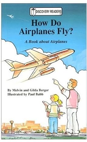 How Do Airplanes Fly?: A Book About Airplanes: Berger, Melvin, Berger ...