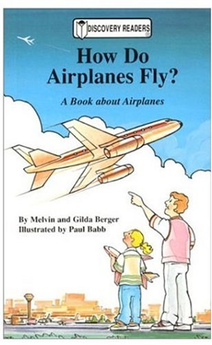 How Do Airplanes Fly?: A Book About Airplanes: Berger, Melvin, Berger ...
