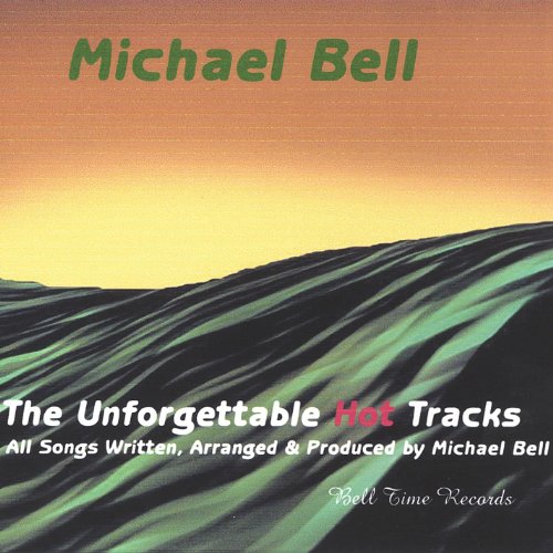 Play The Unforgettable Hot Tracks by Michael Bell on Amazon Music