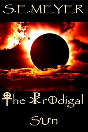 Amazon.com: The Prodigal Sun: A Novel eBook : Meyer, S. E.: Kindle Store