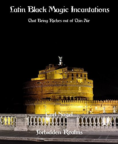 Latin Black Magic Incantations: That Bring Riches out of Thin Air eBook ...