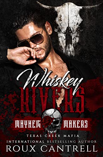 Amazon.com: Whiskey Rivers: Texas Creek Mafia eBook : Cantrell, Roux: Books