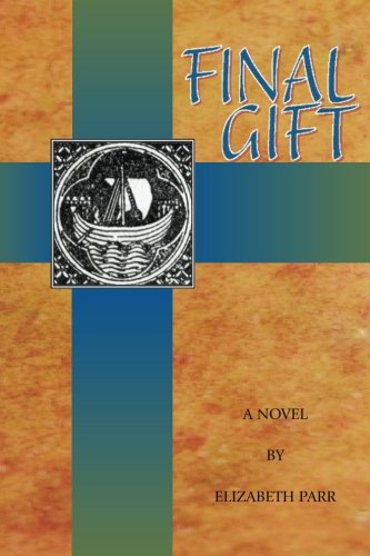 Final Gift - Kindle edition by Parr, Elizabeth. Religion & Spirituality ...