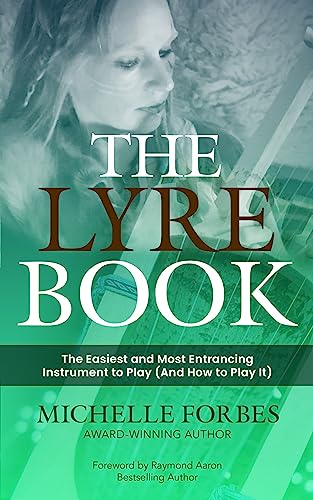 The Lyre Book: The Easiest and Most Entrancing Instrument to Play (And ...