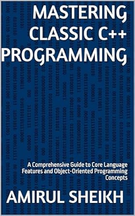 Mastering Classic C++ Programming: A Comprehensive Guide to Core ...