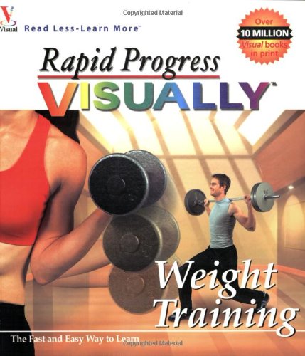 Rapid Progress Visually – Weight Training (Rapid Progress Visually S ...