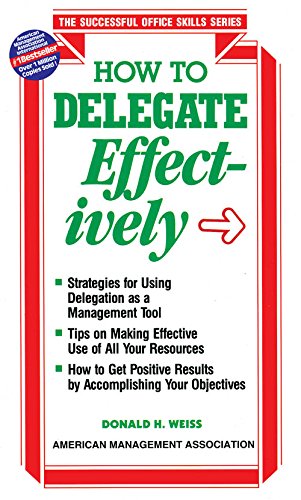 How to Delegate Effectively: Donald H. Weiss: 9788183073721: Amazon.com ...