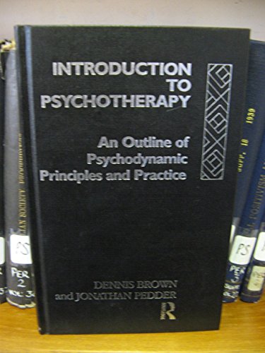 Introduction to Psychotherapy: An Outline to Psychodynamic Principles ...