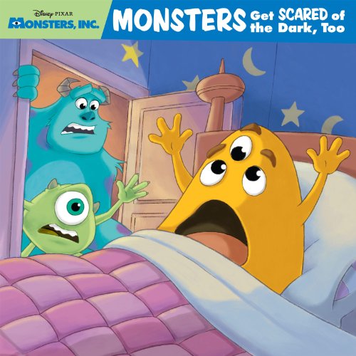 Monsters, Inc.: Monsters Get Scared of the Dark, Too! (Disney Storybook ...