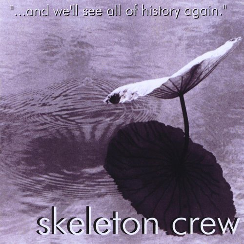 Play ...And We'll See All of History Again by Skeleton Crew on Amazon Music