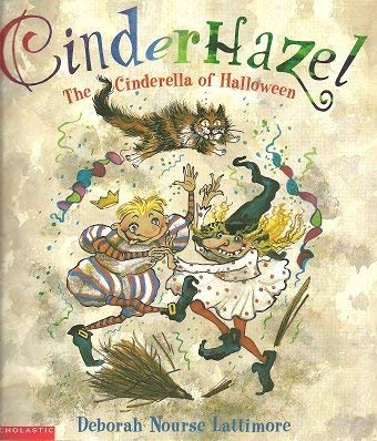 Cinderhazel: The Cinderella of Halloween: Lattimore, Deborah Nourse ...