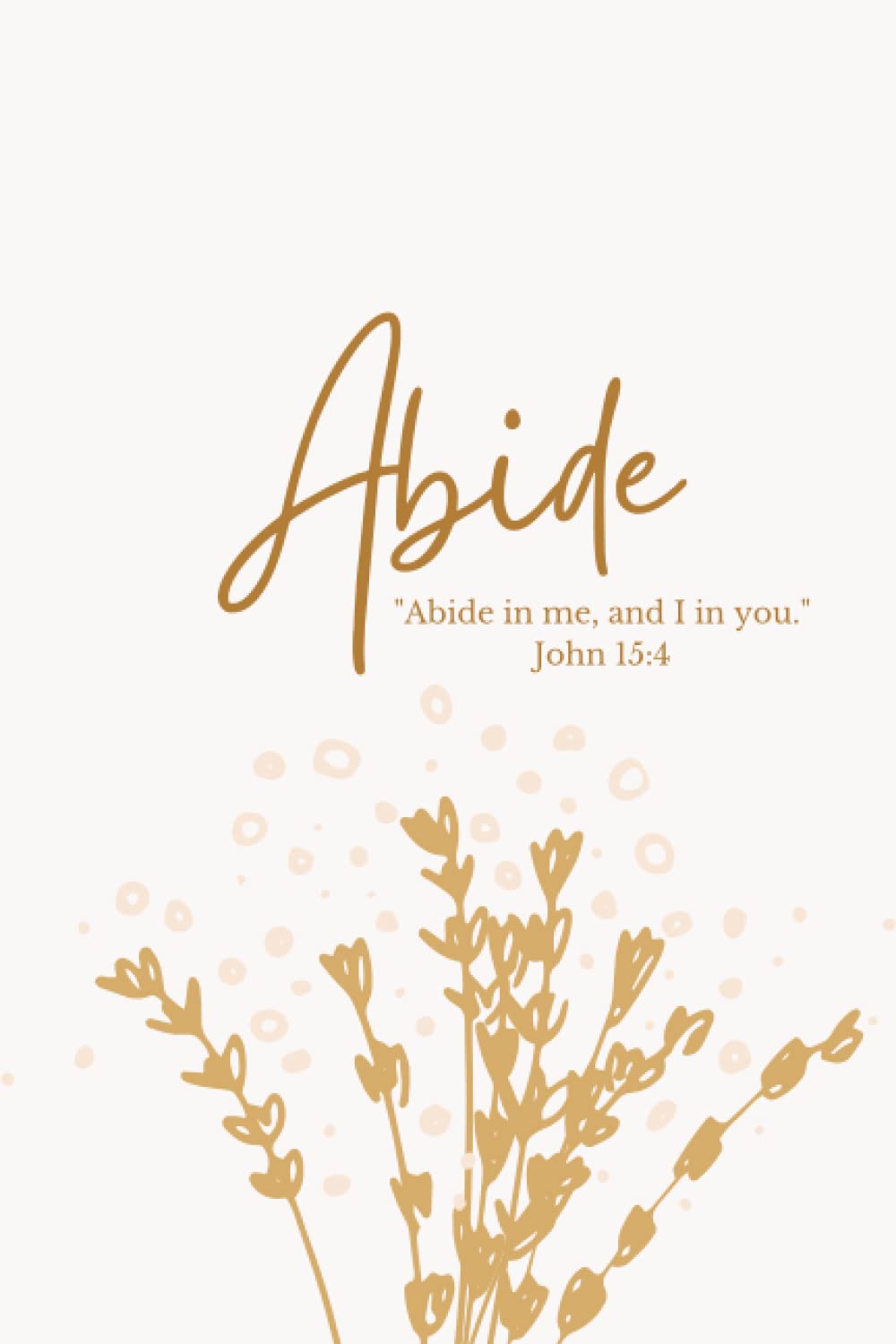 Amazon.com: Abide: Bible Verse Word of the Year Journal: 9798771955292 ...