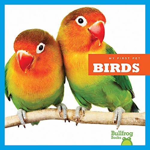 Amazon.com: Birds (Bullfrog Books: My First Pet): 9781620311417: Cari ...