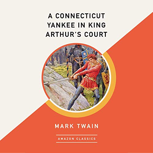Amazon.com: A Connecticut Yankee in King Arthur's Court (AmazonClassics ...